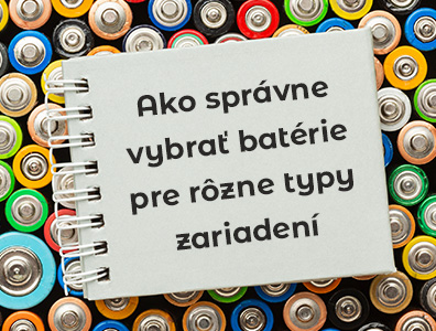 Ako správne vybrať batérie pre rôzne typy zariadení | Elektrostar.shop